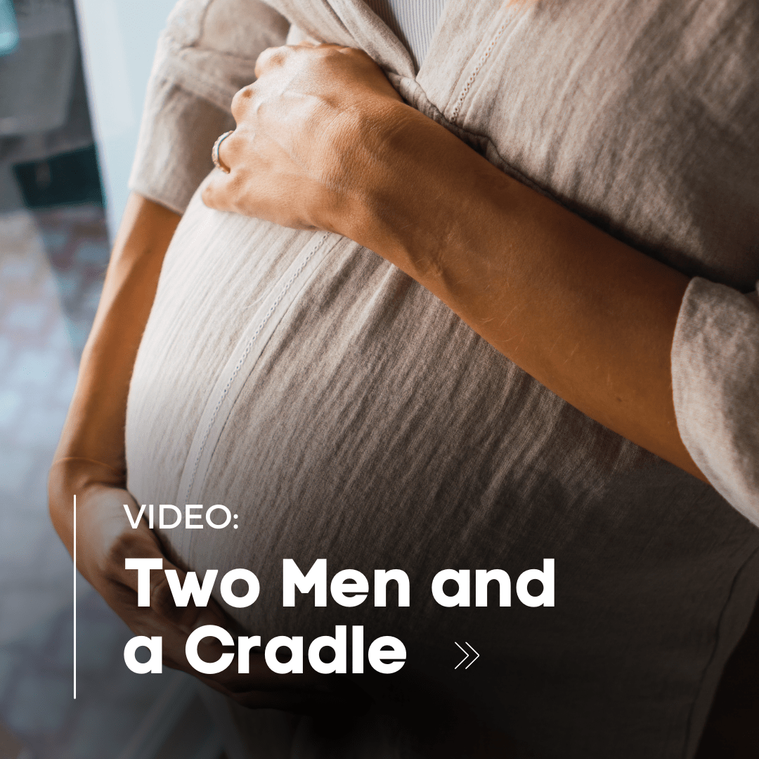 Video: “Two Men and a Cradle” | Northwest Surrogacy Center