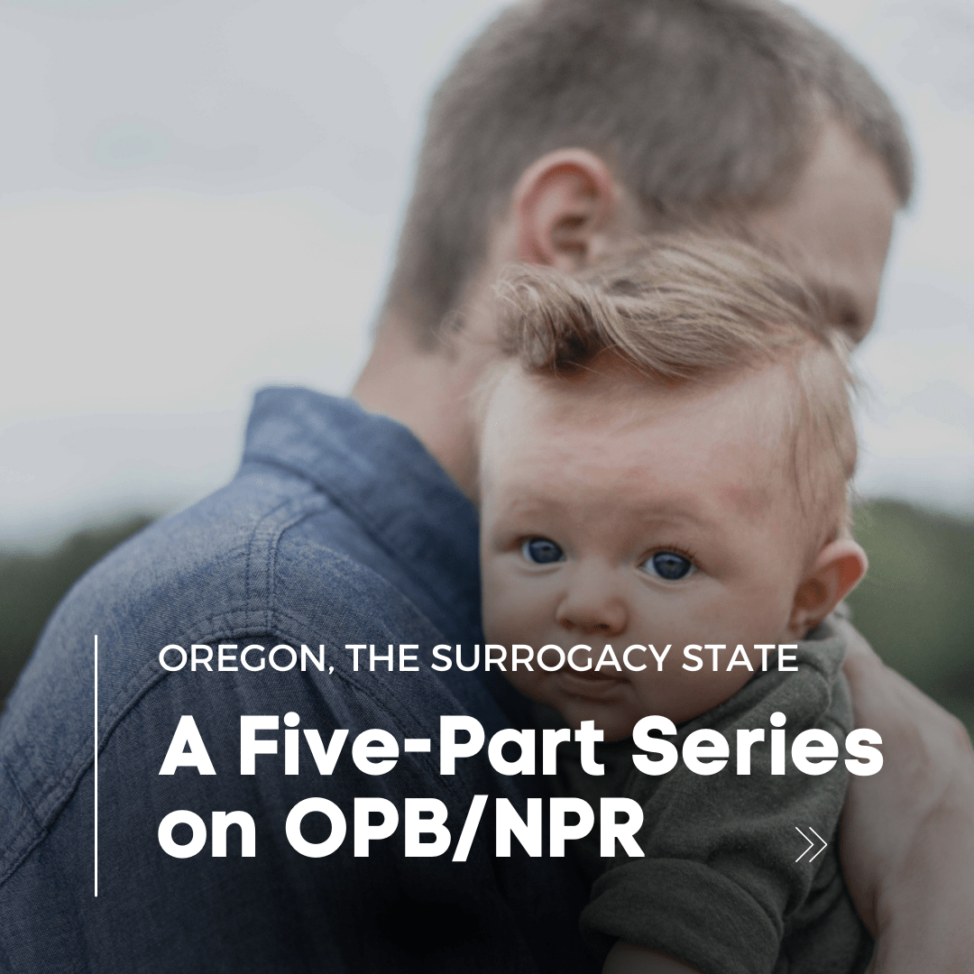 Oregon, the surrogacy state on OPB/NPR | Northwest Surrogacy Center