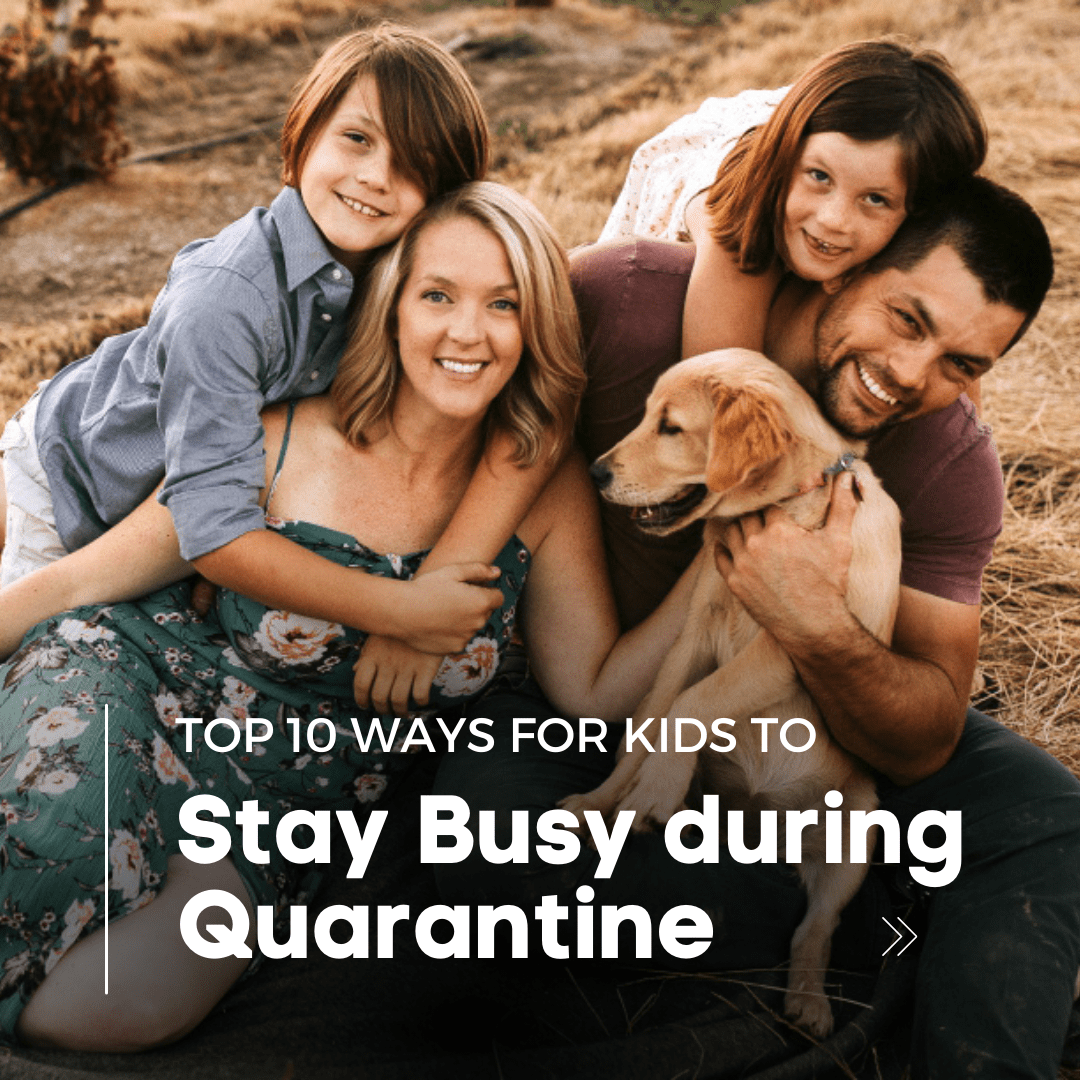 Top 10 Kids' Activities During Quarantine